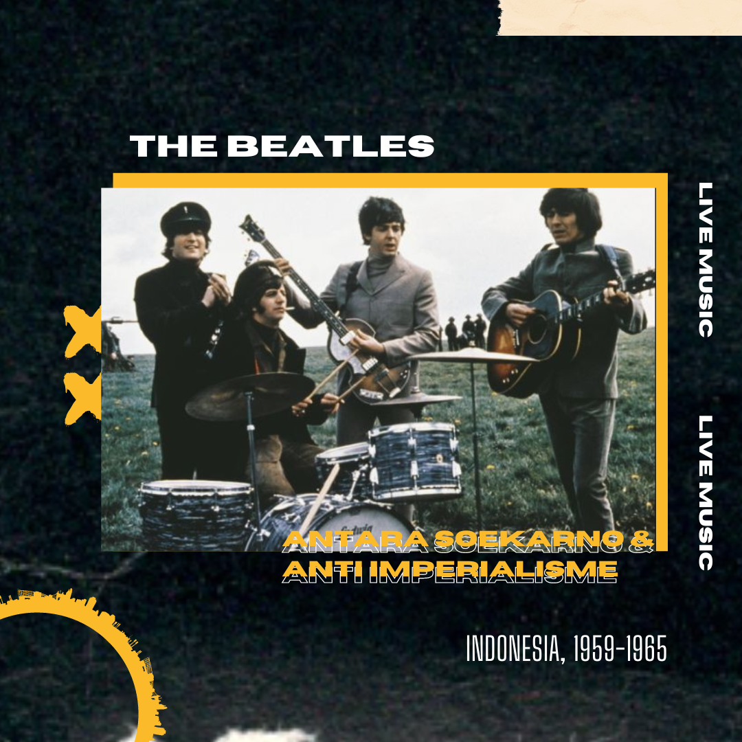 The Beatles, Antara Soekarno dan Anti Imperialisme - LPM ORANGE